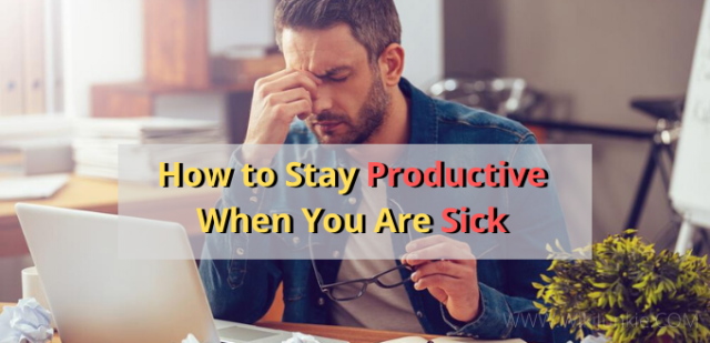 How to Stay Productive When You Are Sick - wikiJunkie