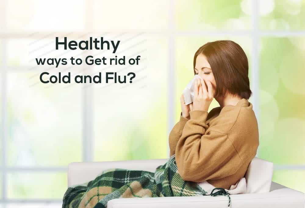 Healthy ways to Get rid of Cold and Flu: 100% Working Tips - wikiJunkie